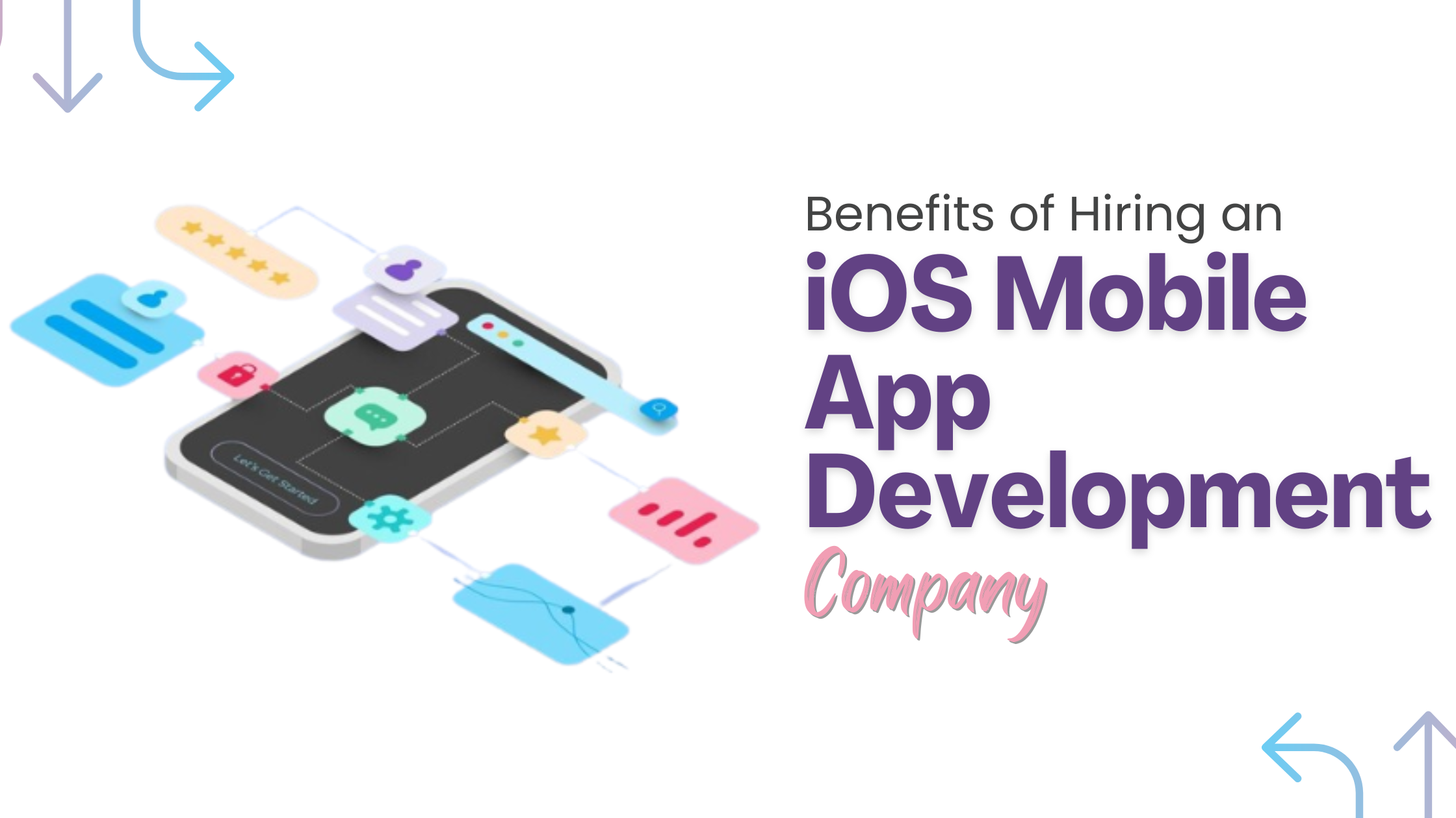 Benefits of Hiring an iOS Mobile App Development Company