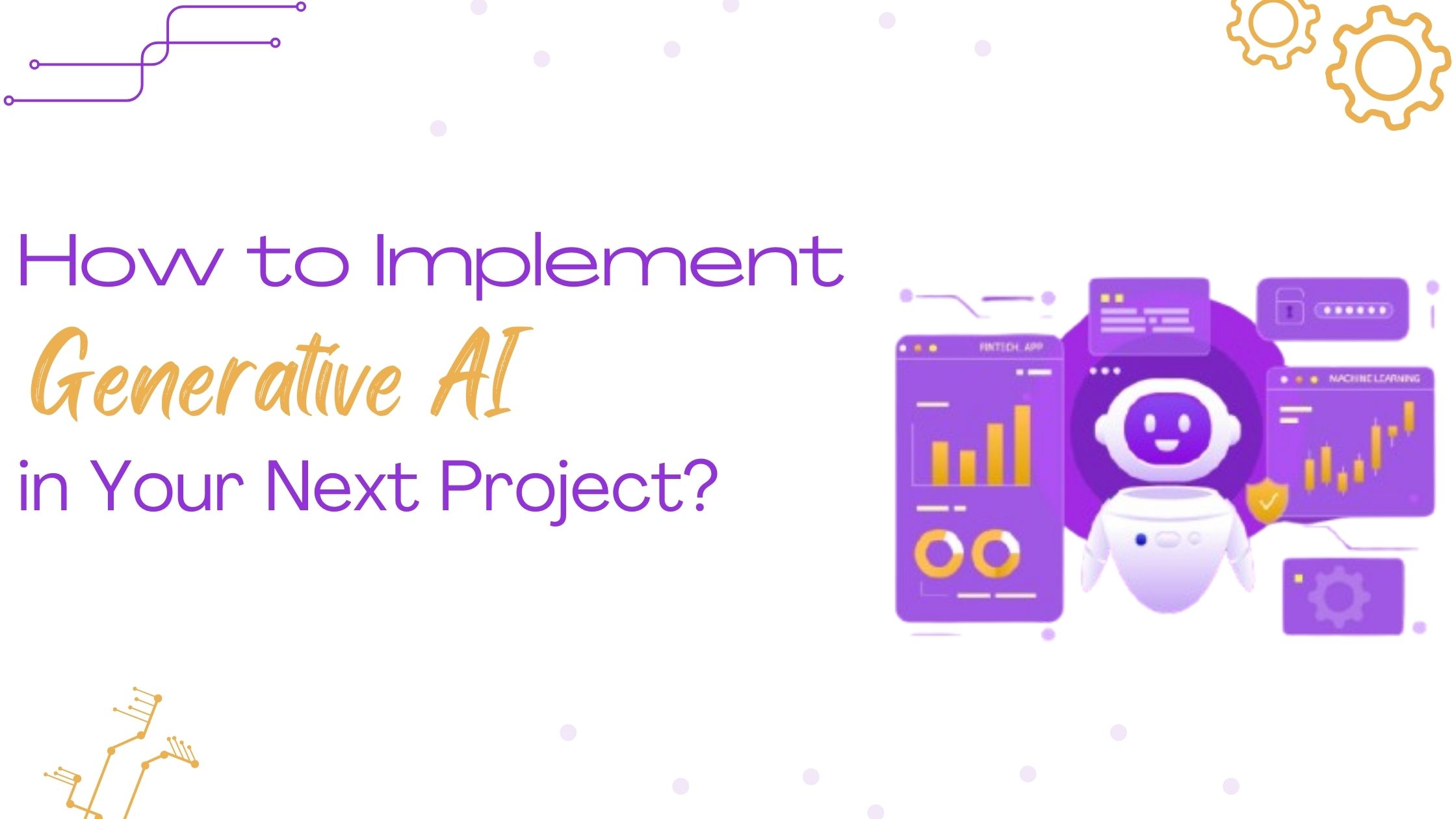 How to Implement Generative AI in Your Next App Project? - SoftProdigy